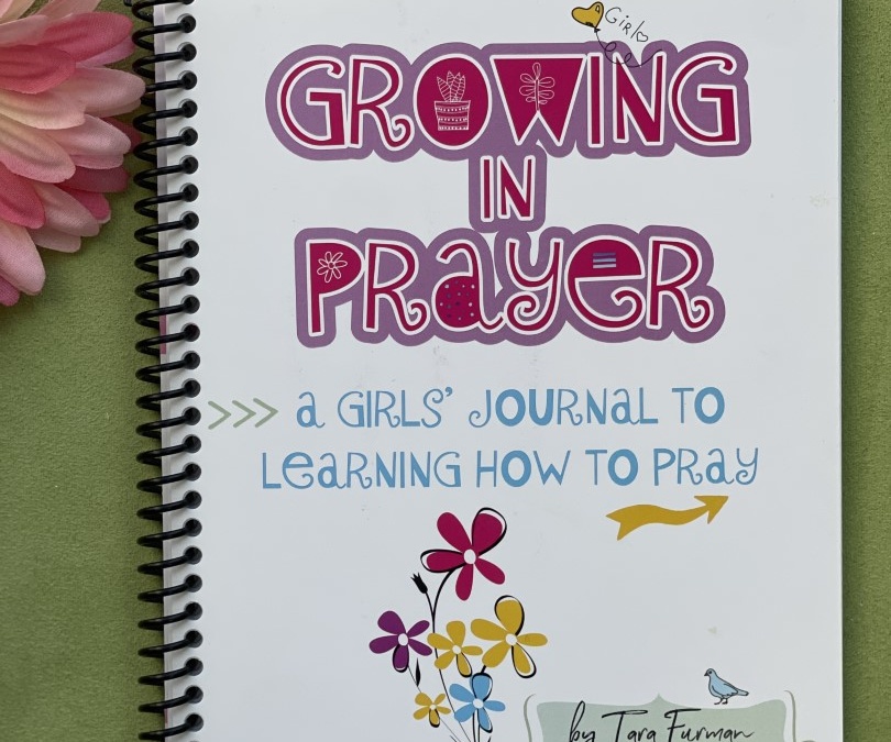 Girls’ Journal to Growing in Prayer | Knowing God Ministries